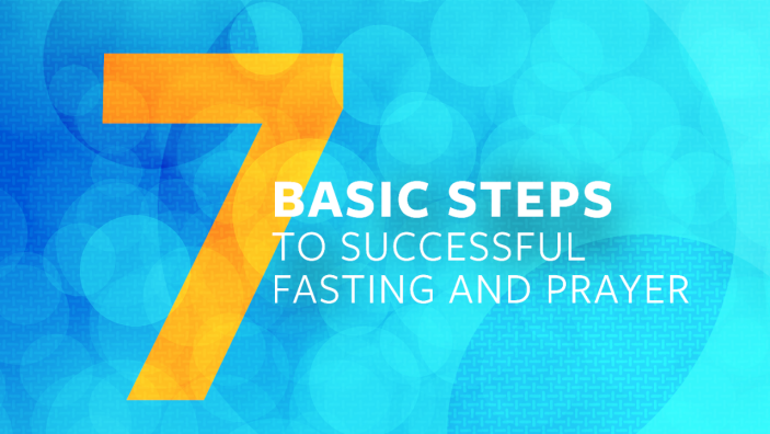 7 Steps to Fasting | The LIFE Ministry Kenya